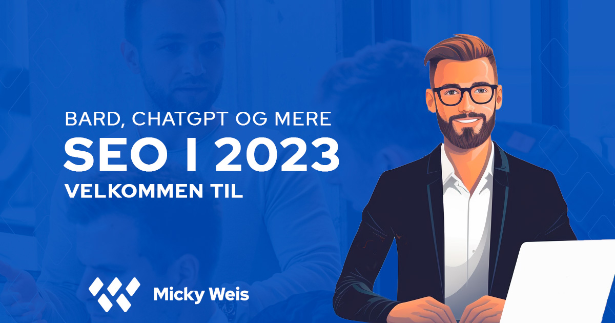 SEO i 2023 » Den ultimative guide til Google optimering i 2023